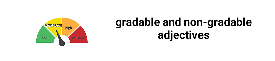 معرفی صفات قابل و غیر قابل درجه بندی در زبان انگلیسی